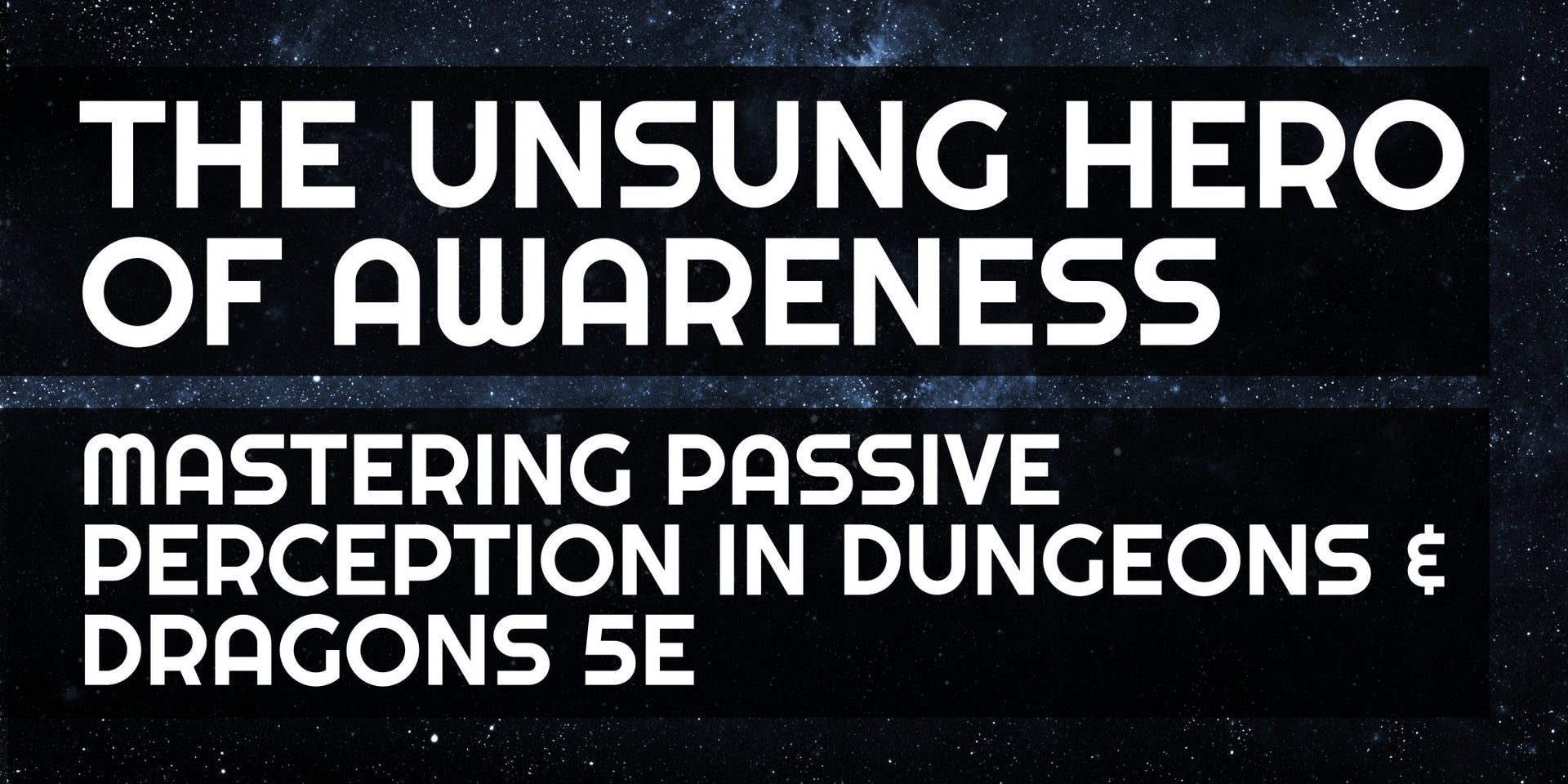 Mastering Passive Perception in D&D 5e | The Unsung Hero of Awareness ...