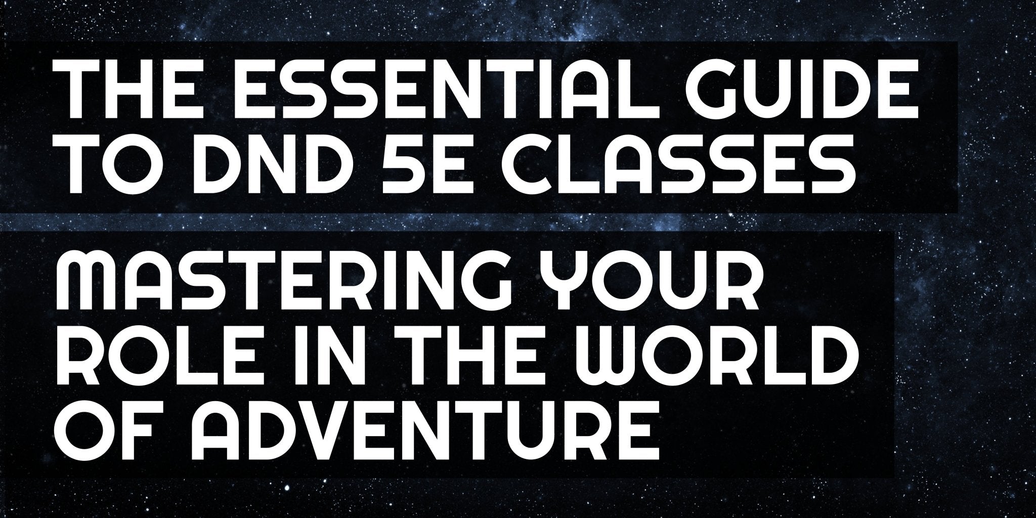 The Essential Guide to DnD 5e | Your Role in the World of Adventure ...
